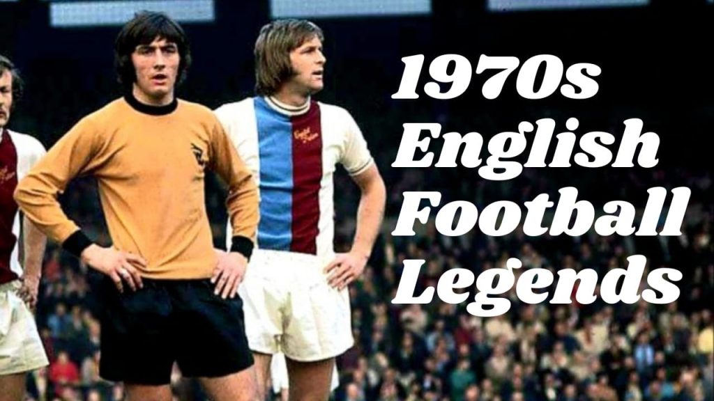 1970s English Football Legends – Toppermost